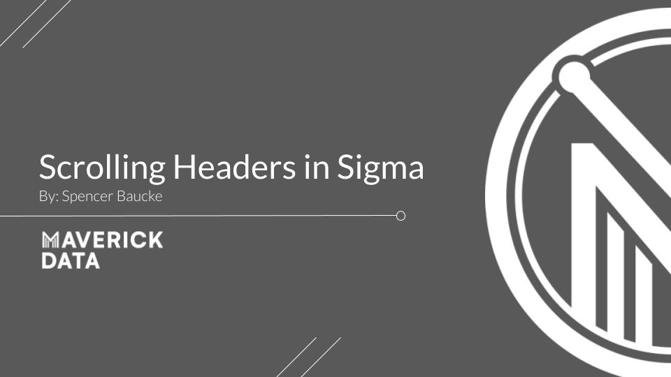Scrolling Headers in Sigma – Maverick Data